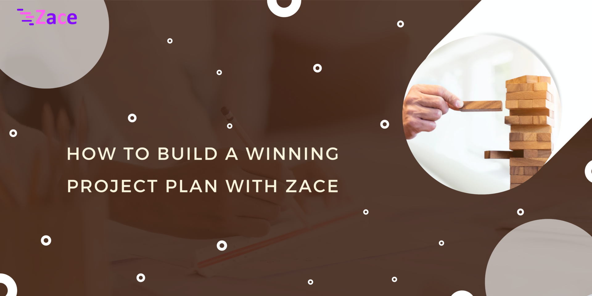 How to Build a Winning Project Plan with Zace – Zace
