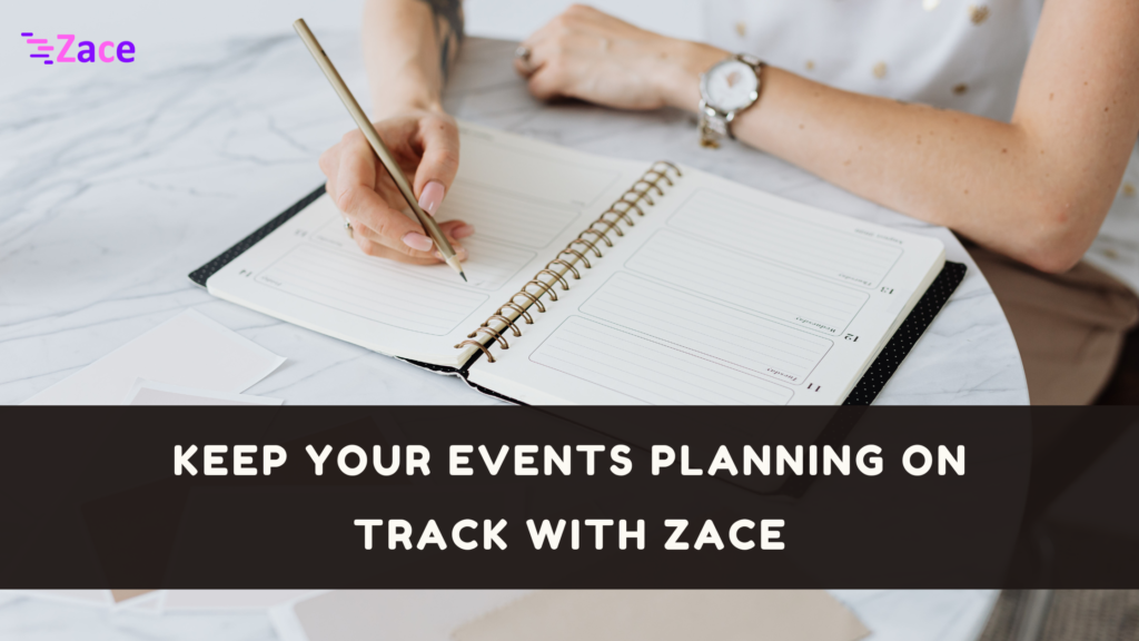 How Project Management with Zace keeps your Events Planning on track – Zace